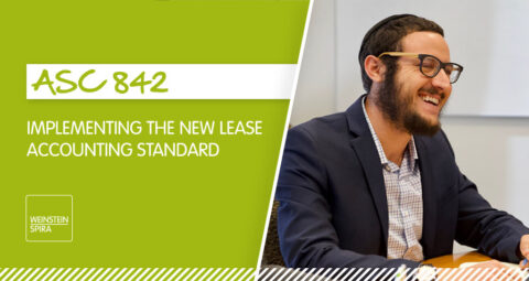 ASC 842: Implementing the New Lease Accounting Standard - Weinstein Spira