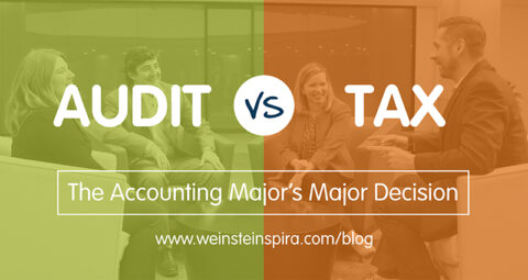 Audit vs Tax: The Accounting Major's Major Decision - Weinstein Spira