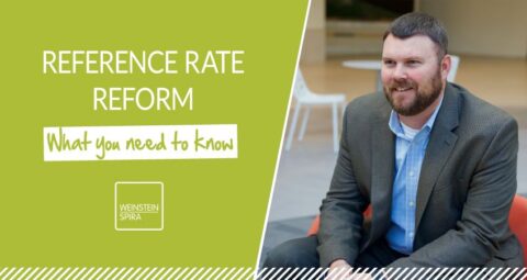 Reference Rate Reform: What You Need to Know - Weinstein Spira