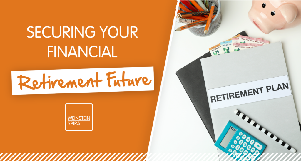 Securing Your Financial Retirement Future Securing Your Financial Retirement Future