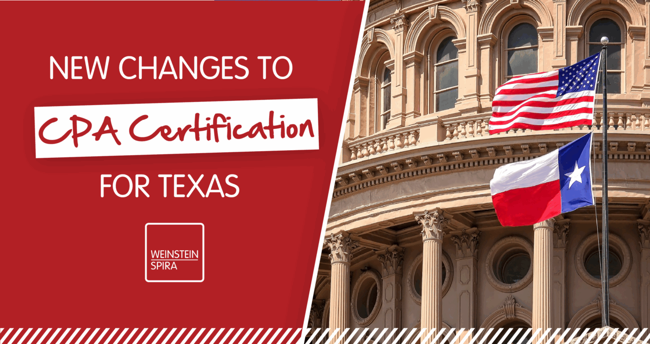 New Changes to CPA Certification in Texas 2026 | Weinstein Spira